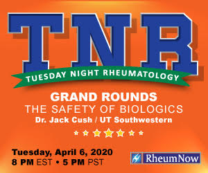 TNR - Grand Rounds: Safety of Biologics & New Agents | RheumNow